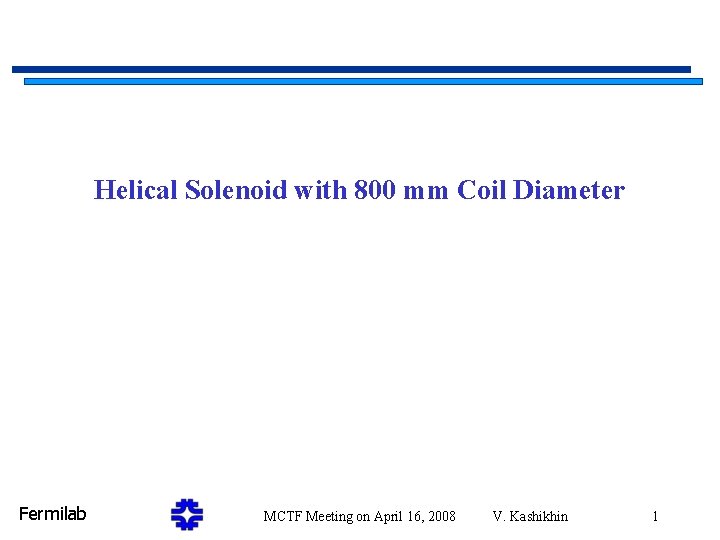 Helical Solenoid with 800 mm Coil Diameter Fermilab