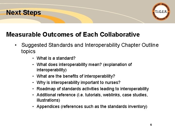 HIT STANDARDS INTEROPERABILITY COLLABORATIVE The T I G
