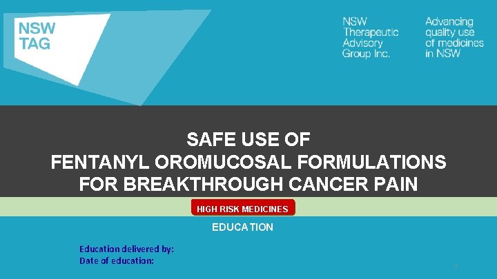SAFE USE OF FENTANYL OROMUCOSAL FORMULATIONS FOR BREAKTHROUGH