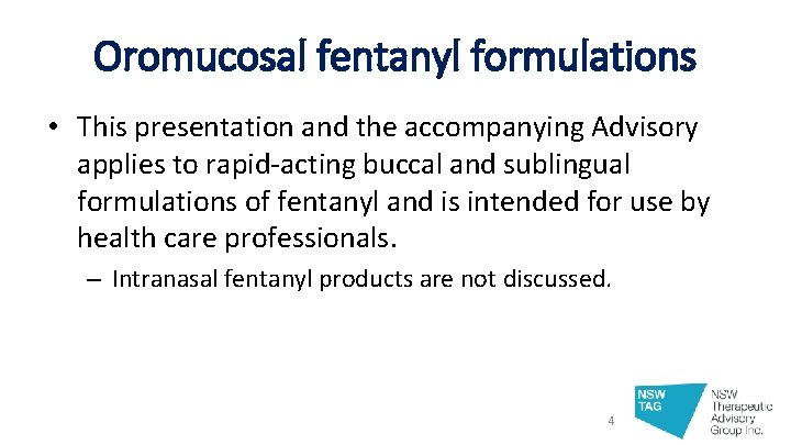 SAFE USE OF FENTANYL OROMUCOSAL FORMULATIONS FOR BREAKTHROUGH