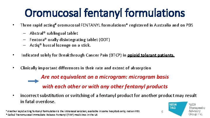 SAFE USE OF FENTANYL OROMUCOSAL FORMULATIONS FOR BREAKTHROUGH