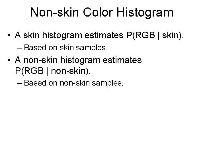 Lecture 6 Probabilistic Skin Detection CSE 6367 Computer