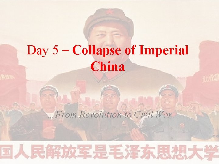 Day 5 Collapse of Imperial China From Revolution