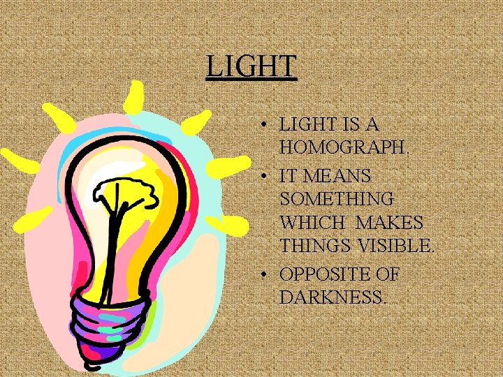 HOMOGRAPHS AND HOMOPHONES HOMOGRAPHS HOMOPHONES MAY OR MAY