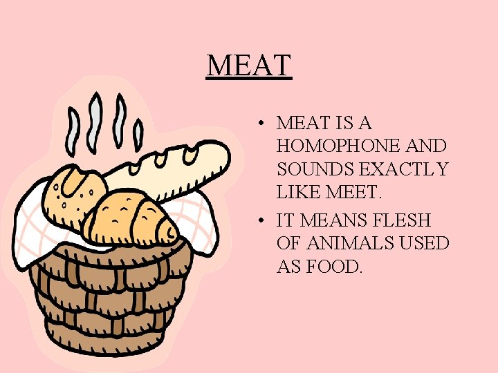 HOMOGRAPHS AND HOMOPHONES HOMOGRAPHS HOMOPHONES MAY OR MAY