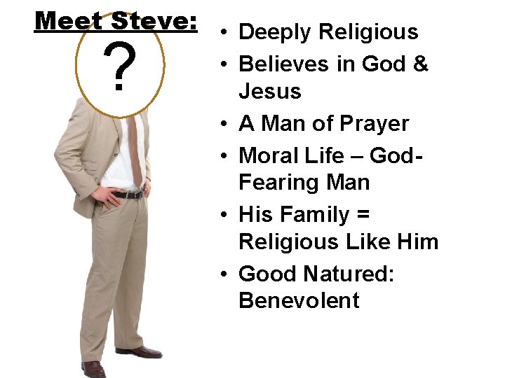Meet Steve Deeply Religious Believes in God Jesus