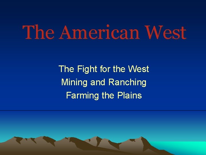The American West The Fight for the West