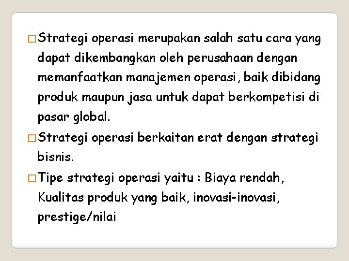 STRATEGI OPERASI Anggi Juliadina STRATEGI OPERASI Strategi operasi