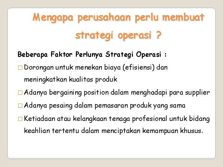 STRATEGI OPERASI Anggi Juliadina STRATEGI OPERASI Strategi operasi