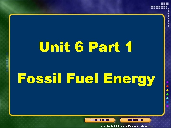 Unit 6 Part 1 Fossil Fuel Energy Chapter
