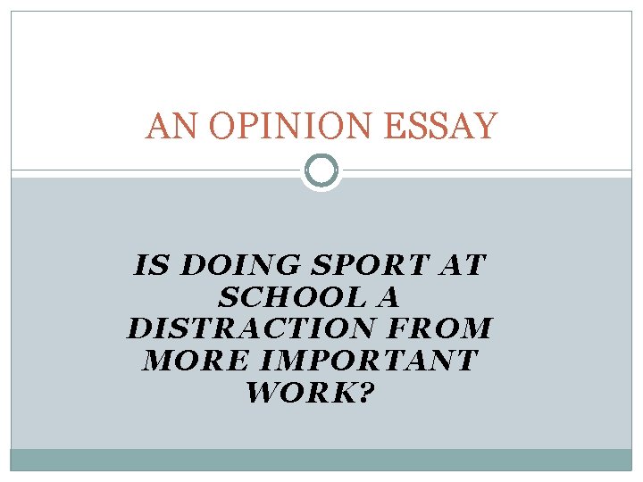 AN OPINION ESSAY IS DOING SPORT AT SCHOOL