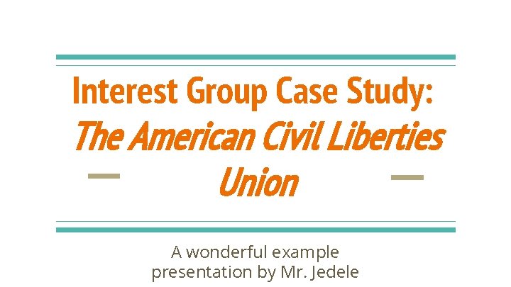 Interest Group Case Study The American Civil Liberties