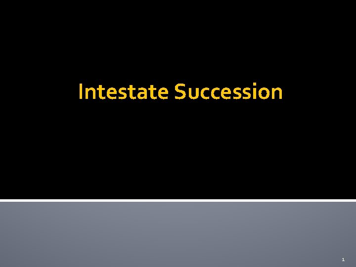 Intestate Succession 1 When does intestacy occur 1
