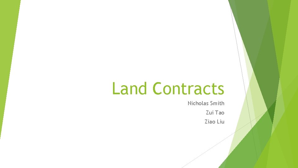Land Contracts Nicholas Smith Zui Tao Ziao Liu