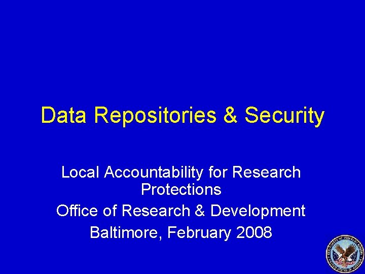 1 Data Repositories Security Local Accountability for Research