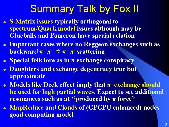 Summary Talk by Fox I l SMatrix theory
