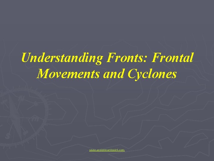 Understanding Fronts Frontal Movements and Cyclones www assignmentpoint