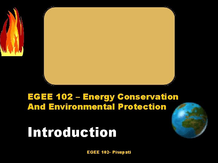 EGEE 102 Energy Conservation And Environmental Protection Introduction