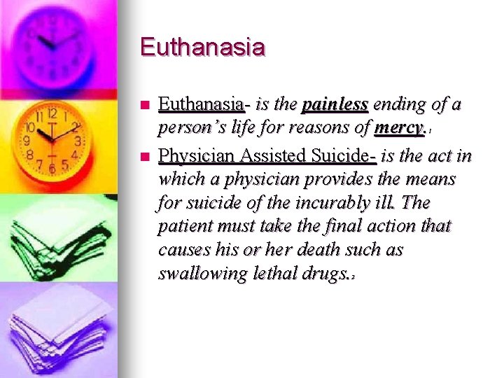 Euthanasia and Physician Assisted Suicide by Kirin Kennedy