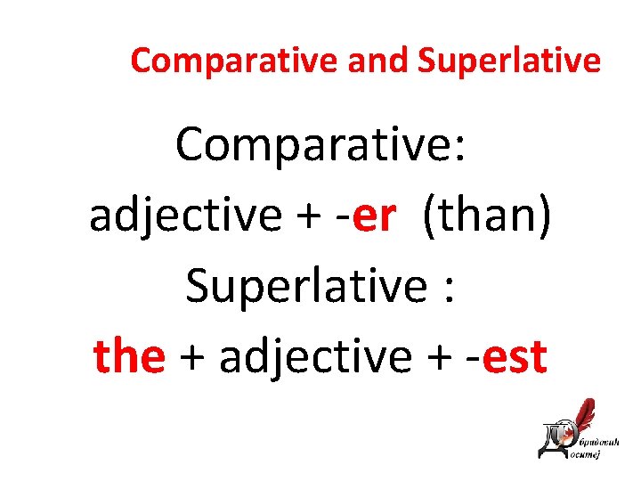 COMPARISON OF ADJECTIVES REVISION Sneana Tomaevi Primary School