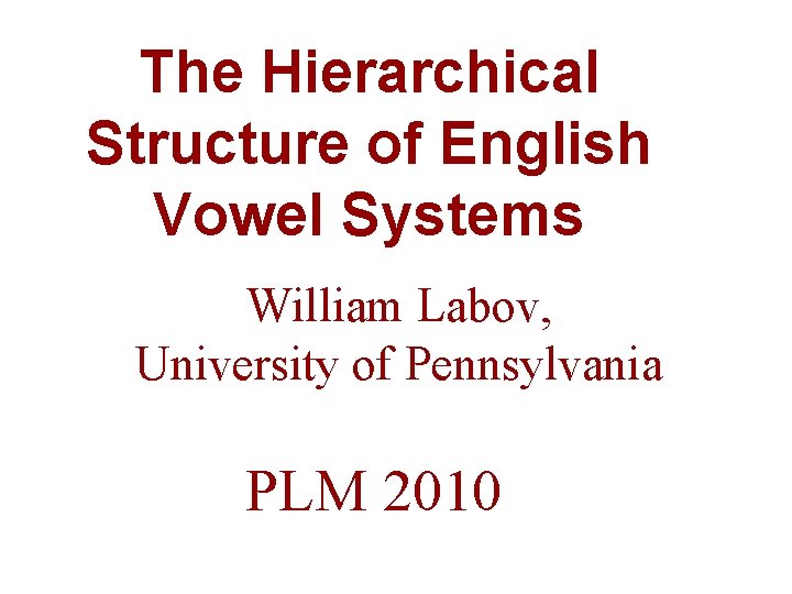 The Hierarchical Structure of English Vowel Systems William