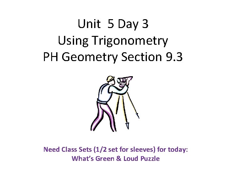 Unit 5 Day 3 Using Trigonometry PH Geometry