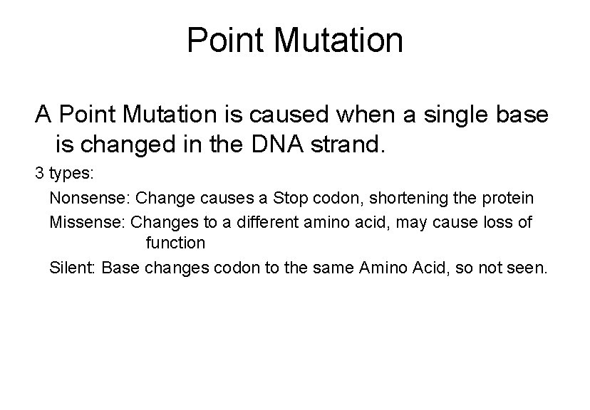 Molecular Genetics Mutations A permanent change that occurs