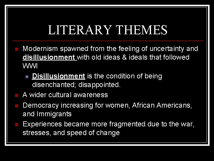 MODERNISM 1914 1946 HISTORICAL CONTEXT n WWI n