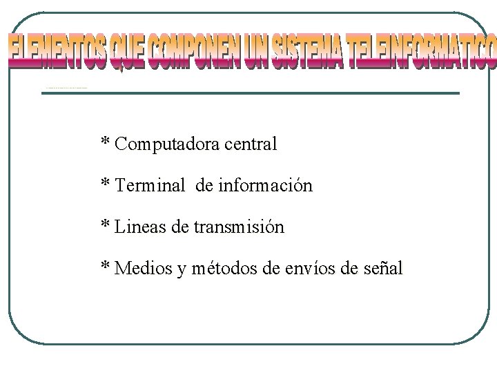 CONCEPTOS GENERALES DE TELEMTICA TELEINFORMATICA CLASE 2 ESQUEMA