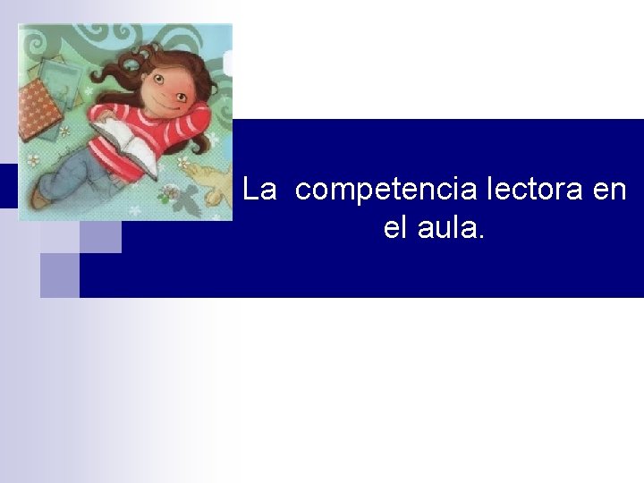 La competencia lectora en el aula En resumen