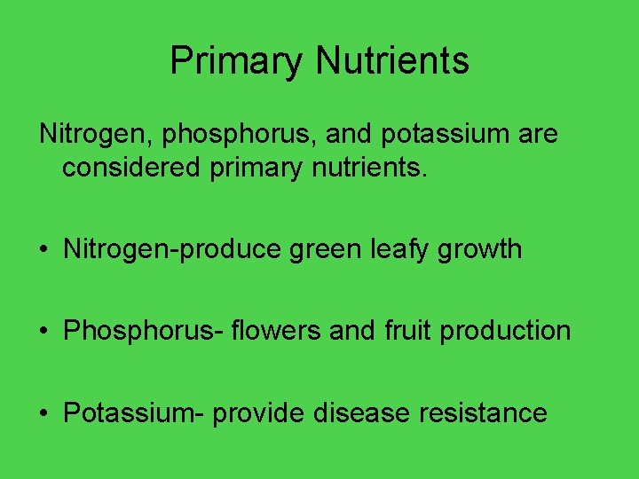 Soil Fertility Objective 1 Classify the nutrient requirements