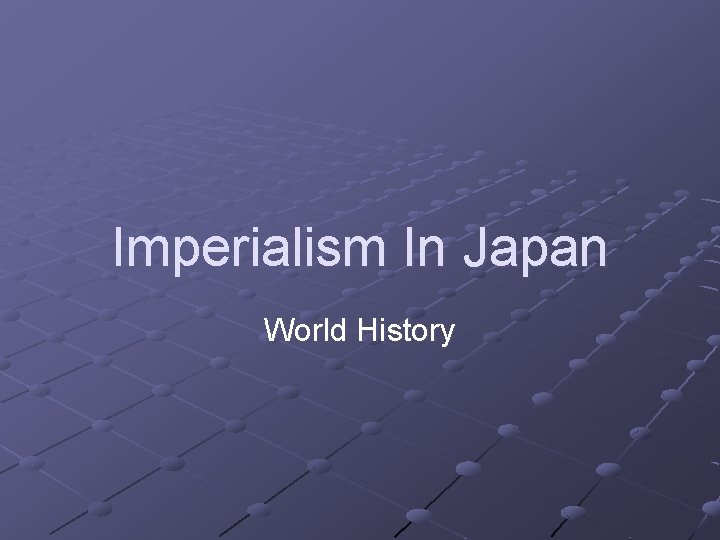 Imperialism In Japan World History Essential Question How