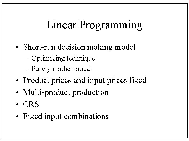 Linear Programming Shortrun decision making model Optimizing technique