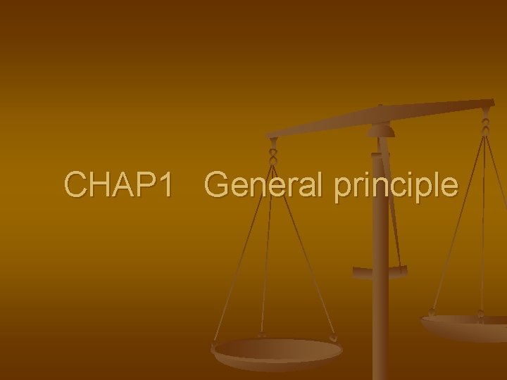 CHAP 1 General principle CHAP 1 General principle