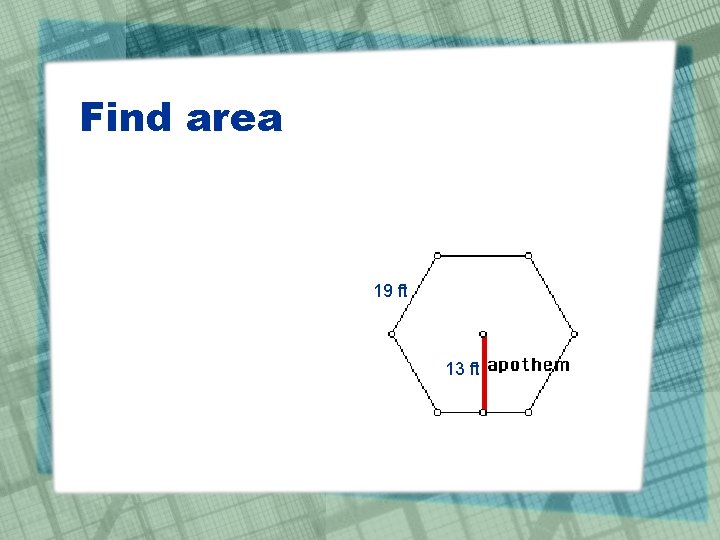 Finding perimeters and areas of regular polygons Center