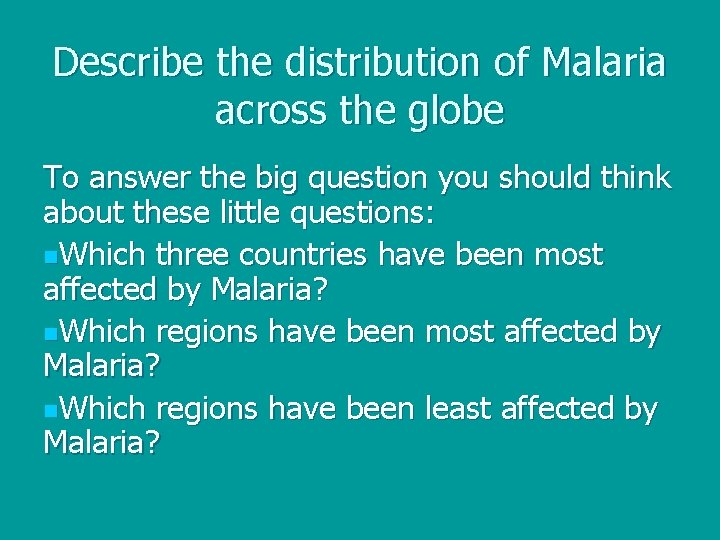 The Geography of Science Malaria A growing problem