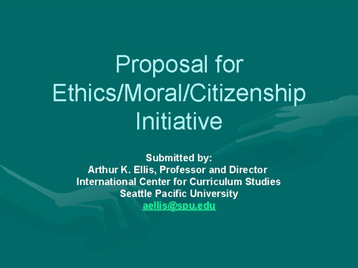 Proposal for EthicsMoralCitizenship Initiative Submitted by Arthur K