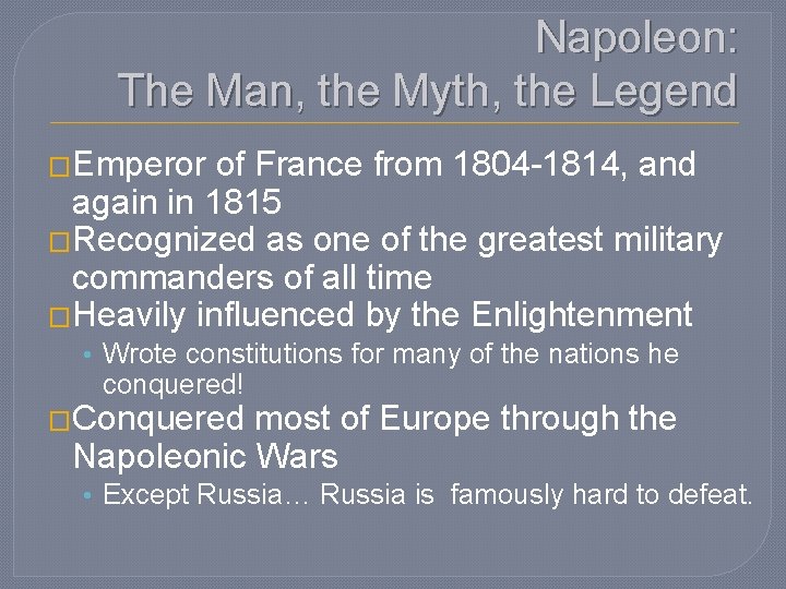 Napoleon Most successful military leader in Europes history