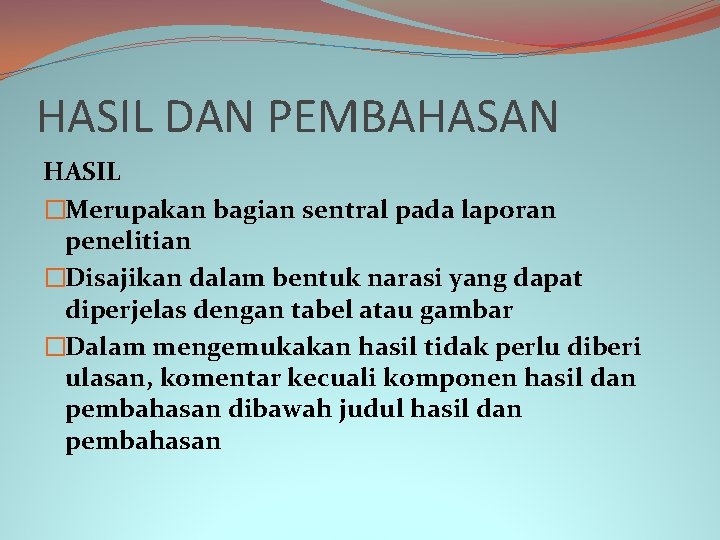 HASIL DAN PEMBAHASAN HASIL Merupakan bagian sentral pada