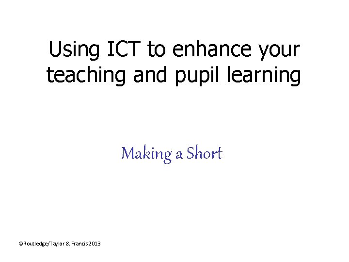 Using ICT to enhance your teaching and pupil