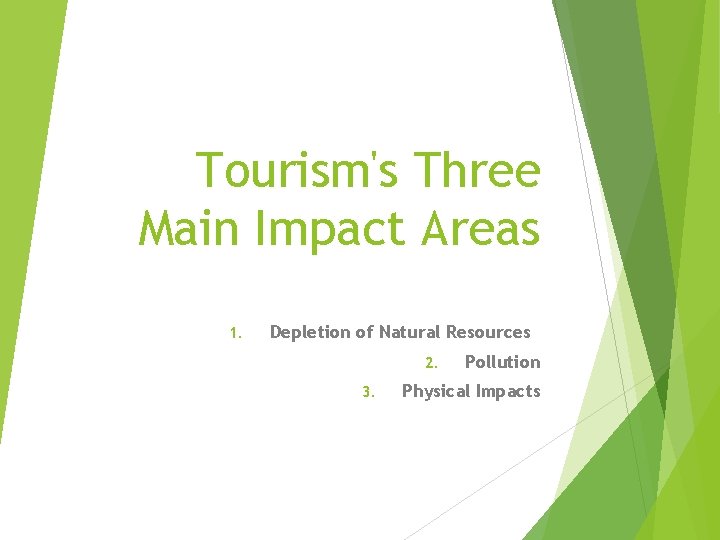IMPACT OF TOURISM ON FRAGILE ENVIRONMENTS Negative impacts