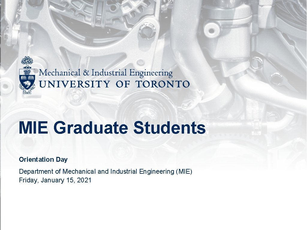 MIE Graduate Students Orientation Day Department of Mechanical