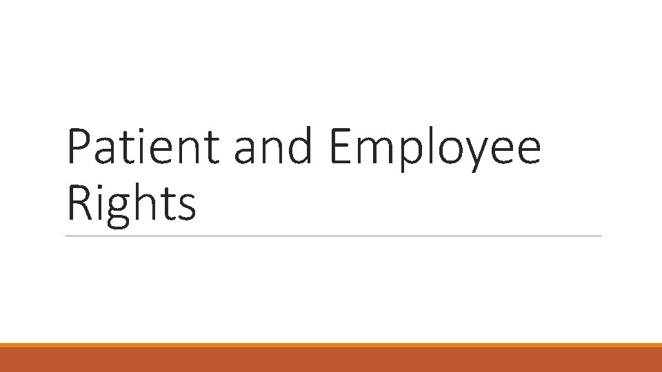 Patient and Employee Rights Every patient should have