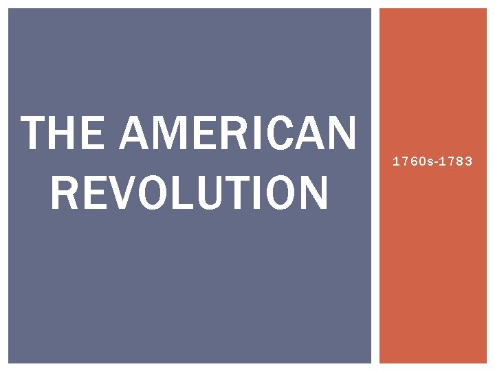 THE AMERICAN REVOLUTION 1760 s1783 GEORGIA STANDARDS SSUSH