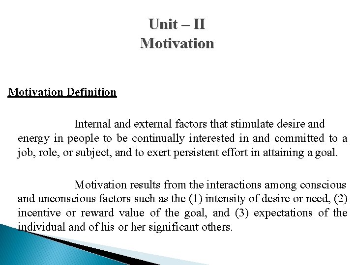 Unit II Motivation Definition Internal and external factors