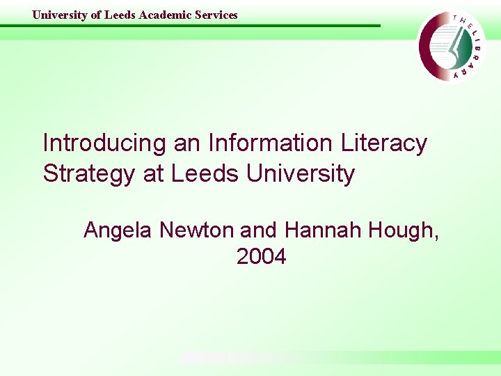 University of Leeds Academic Services Introducing an Information