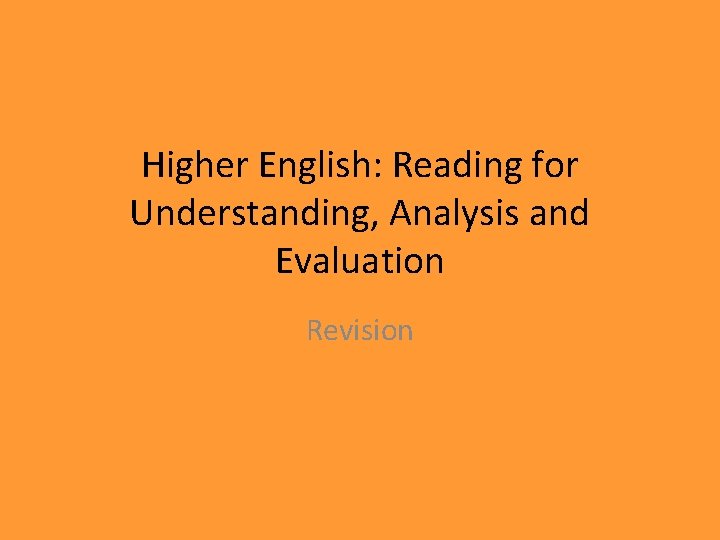 Higher English Reading for Understanding Analysis and Evaluation