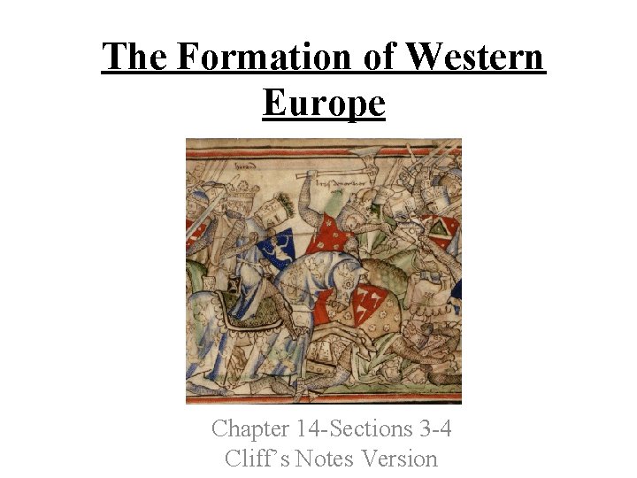 The Formation of Western Europe Chapter 14 Sections
