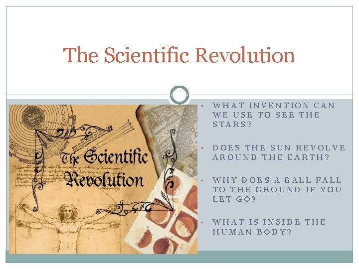 The Scientific Revolution WHAT INVENTION CAN WE USE