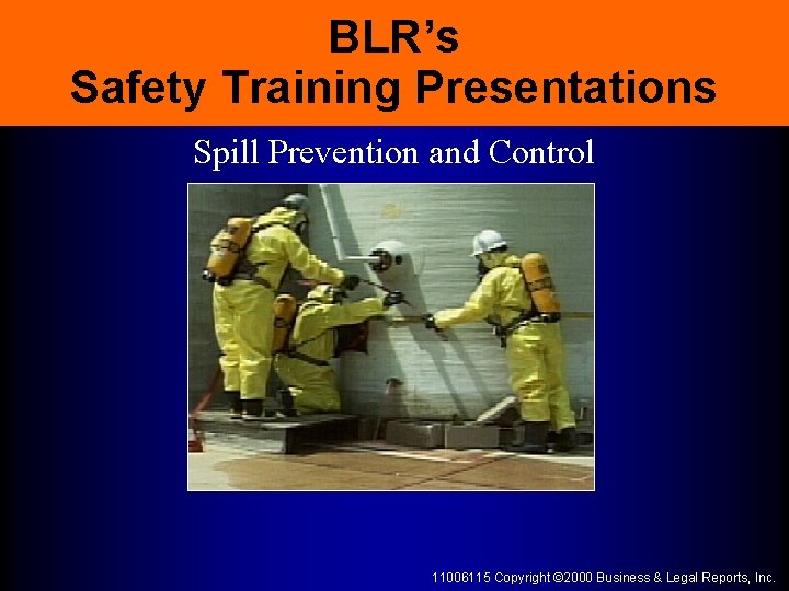 BLRs Safety Training Presentations Spill Prevention and Control